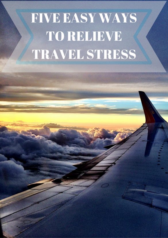 5 Easy Ways to Relieve Travel Stress
